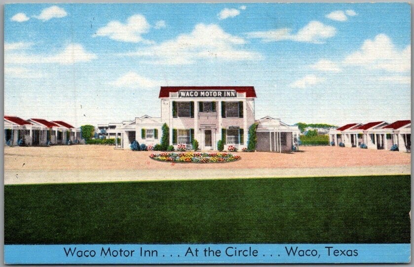 WACO, Texas Postcard WACO MOTOR INN "At The Circle" Roadside KROPP ...