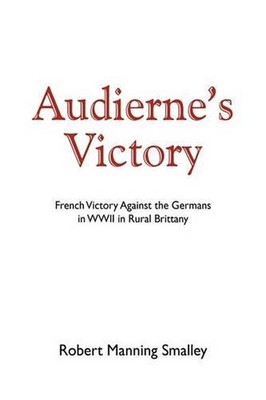Audierne's Victory: French Victory Against the Germans in WWII in Rural ...