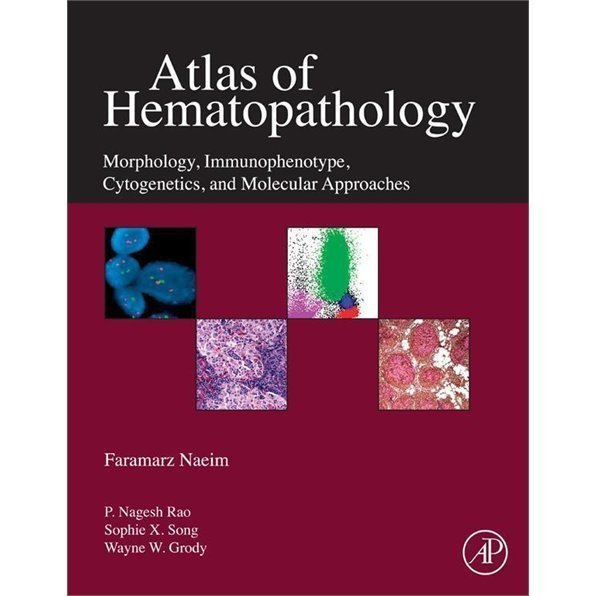 Atlas of Hematopathology : Morphology, Immunophenotype, Cytogenetics ...