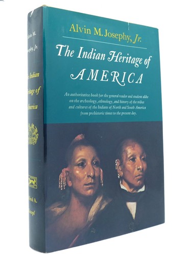 Alvin M. Josephy, Jr. THE INDIAN HERITAGE OF AMERICA 1st Edition 2nd ...