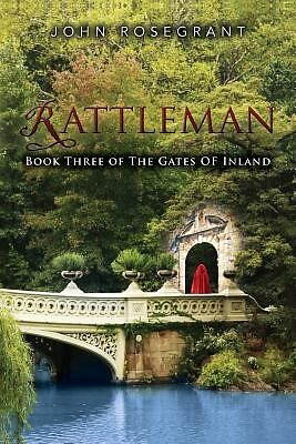 Rattleman: Book Three of The Gates of Inland by Rosegrant, John ...