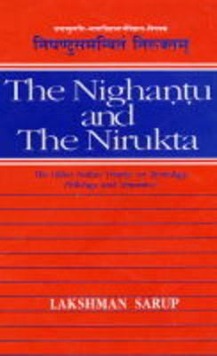 Nighantu and the Nirukta : The Oldest Indian Treatise on Etymology ...