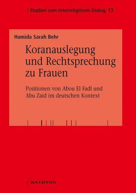 Koranauslegung und Rechtsprechung zu Frauen von Hamida Sarah Behr (2018 ...