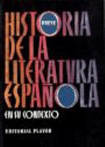 Historia breve de la literatura espanola en su contexto Spanish E ...