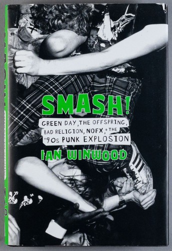 Smash! : Green Day, the Offspring, Bad Religion, NOFX, and the '90s ...