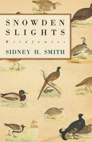 Sidney H. Smith Snowden Slights Wildfowler (Paperback) (UK IMPORT ...