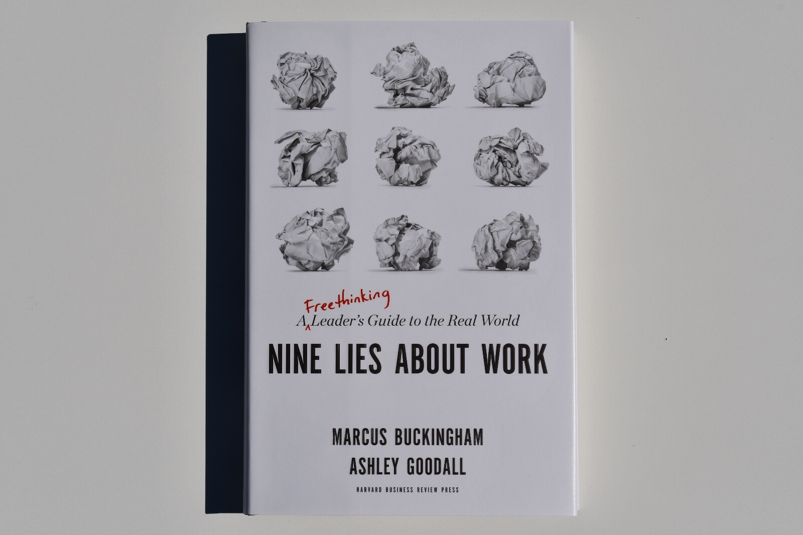Nine Lies About Work: A Freethinking Leaders Guide to the Real World ...