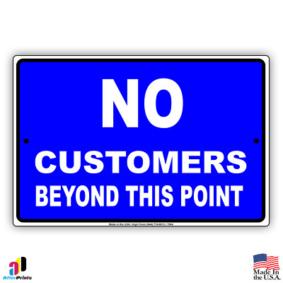 No Customers Beyond This Point Aluminum Metal 8x12 Caution Sign | eBay