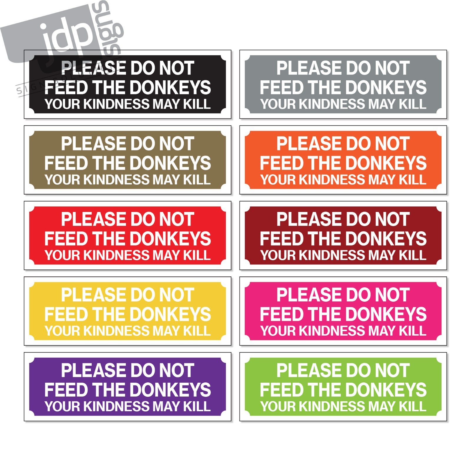 PLEASE DO NOT FEED THE DONKEYS YOUR KINDNESS MAY KILL - 3MM RIGID PVC ...