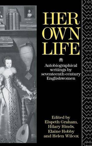 Her Own Life: Autobiographical Writings by Seve, Wilcox, Hobby, Hind ...