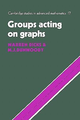 Cambridge Studies in Advanced Mathematics Ser.: Groups Acting on Graphs ...
