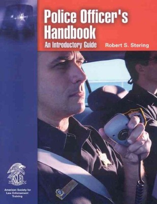 Police Officer's Handbook : An Introductory Guide, Paperback by Stering ...