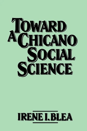 Toward A Chicano Social Science Irene Blea Taschenbuch Kartoniert ...