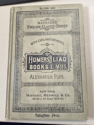 Maynard's English Classic Series With Explanatory Notes. Homers Iliad 1 ...