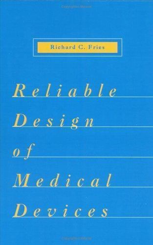 Reliable Design of Medical Devices by Richard C. Fries (1997, Hardcover ...