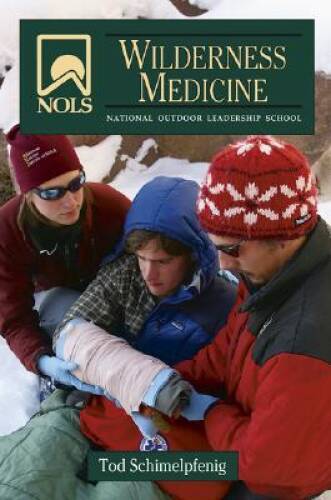 NOLS Wilderness Medicine (NOLS Library) - Paperback By Schimelpfenig ...