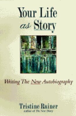 Your Life as Story by Tristine Rainer: New 9780874778618| eBay