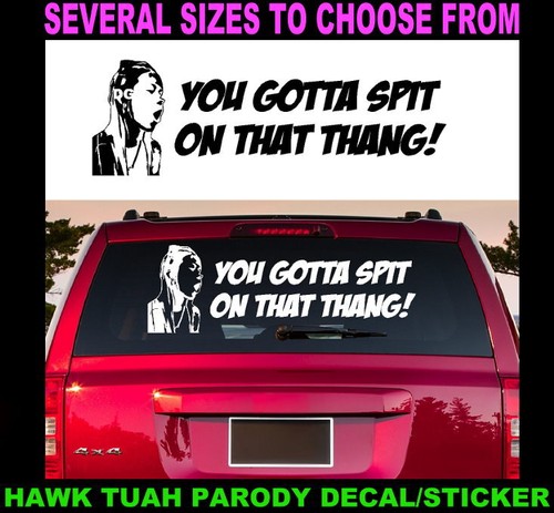 PARODY HAWK TUAH SPIT ON THAT THANG STICKER DECAL 4X4 WINDOW VIRAL ...