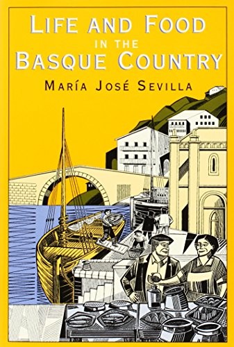 LIFE AND FOOD IN THE BASQUE COUNTRY By Maria Jose Sevilla **Mint ...