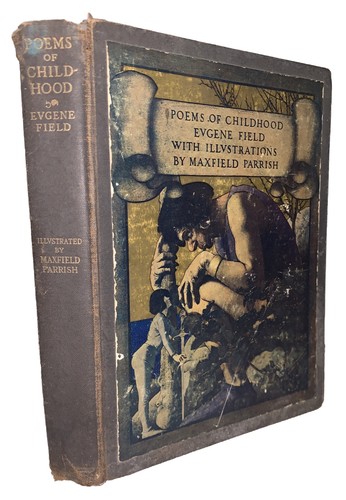 1904, 1st Ed, POEMS OF CHILDHOOD, by EUGENE FIELD, MAXFIELD PARRISH ...