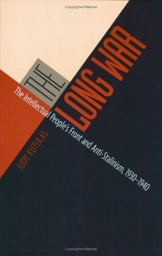 Long War : The Intellectual People's Front and Anti-Stalinism, 1930 ...