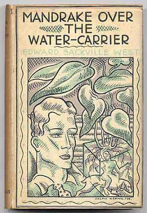 Edward SACKVILLE WEST / Mandrake Over the Water-Carrier A Recital 1st ...