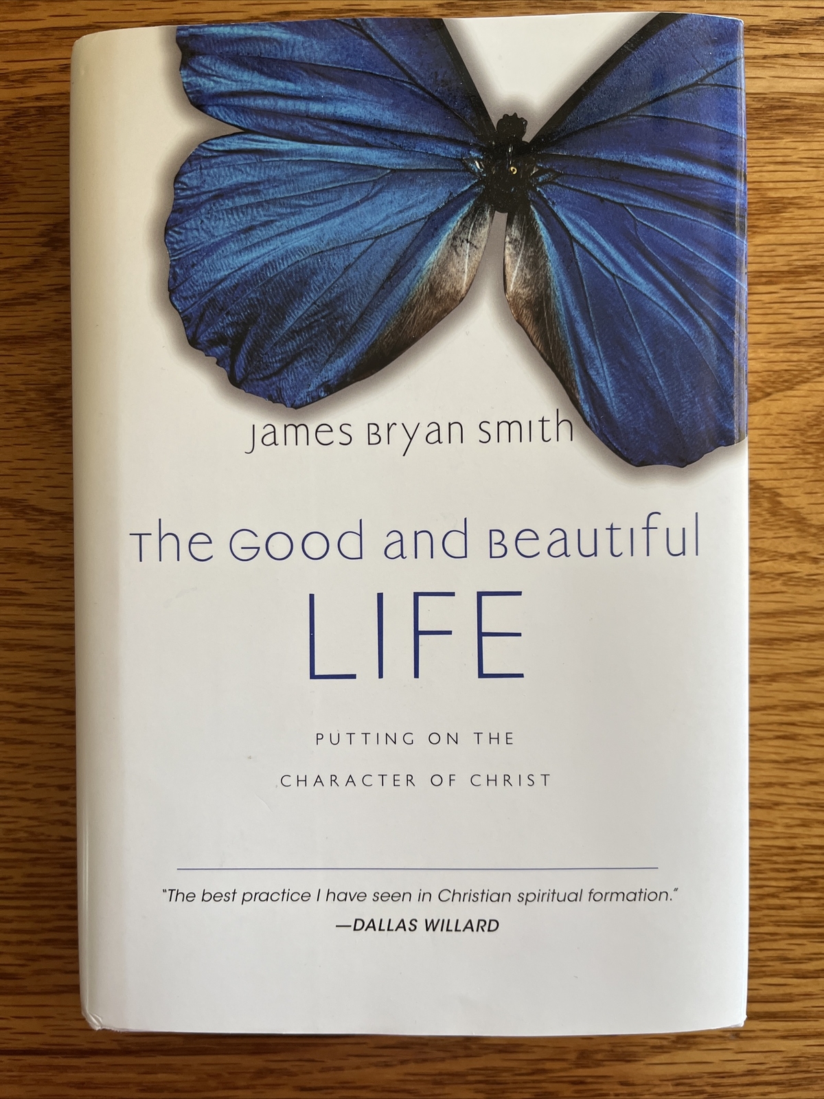 AS NEW! The Good and Beautiful Life: Putting on the Character of Christ ...