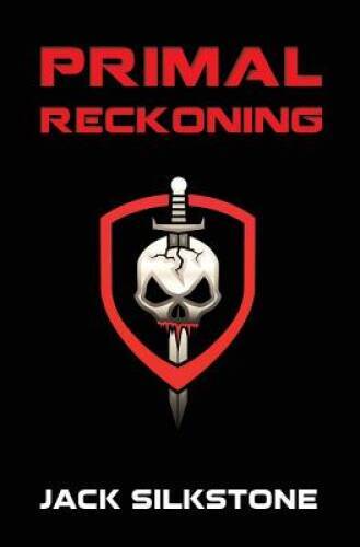 PRIMAL Reckoning (Volume 5) - Paperback By Silkstone, Jack - GOOD ...