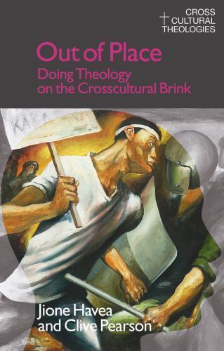 Out of Place : Doing Theology on the Crosscultural Brink by Clive ...