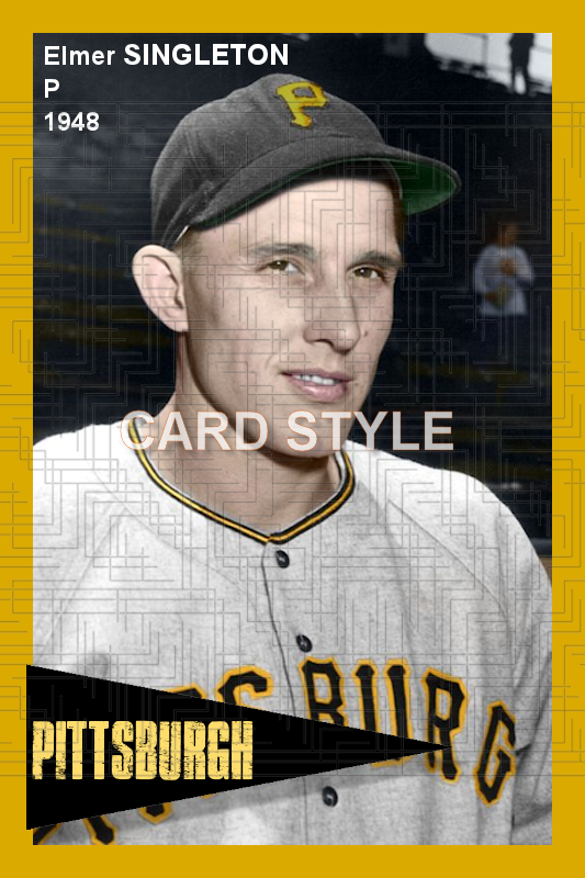 Elmer Singleton - 1948 Pittsburgh Pirates - choose a style - colorized ...