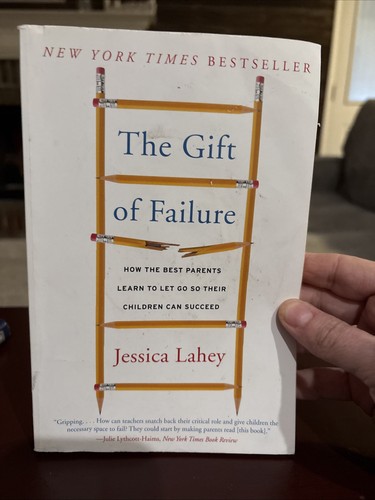 Gift of Failure : How the Best Parents Learn to Let Go… Paper Back ...