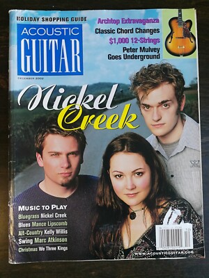 Acoustic Guitar Magazine December 2004 Nickel Creek - Peter Mulvey ...