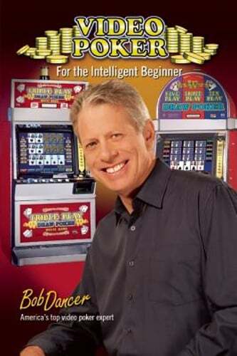 Video Poker for the Intelligent Beginner by Bob Dancer: New ...