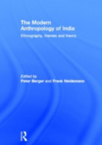 Modern Anthropology of India : Ethnography, Themes and Theory by Frank ...