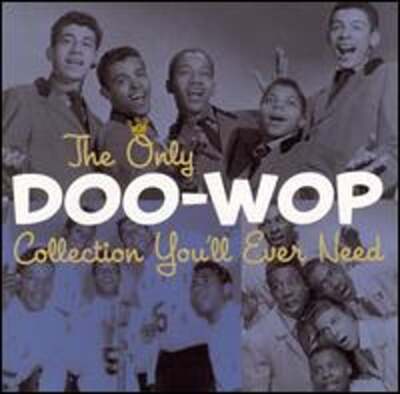 The Only Doo-Wop Collection You'll Ever Need by Various Artists: New ...