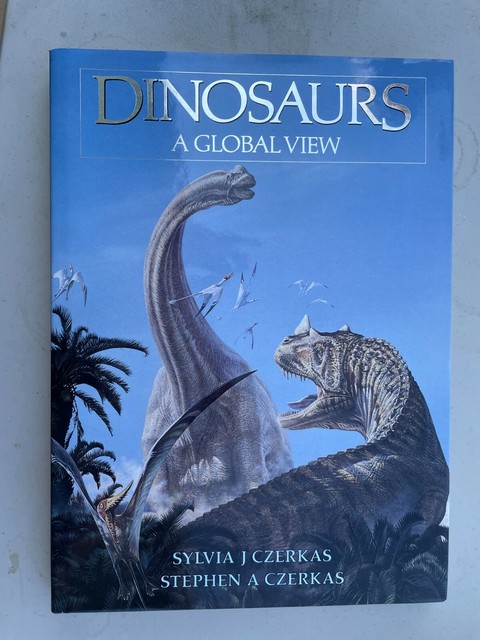 Dinosaurs : A Global View by Stephen Czerkas and Sylvia J. Czerkas ...