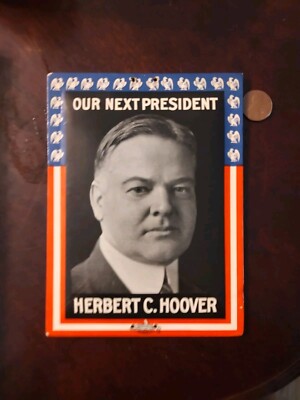 Circa 1928 Our Next President Herbert C. Hoover Campaign Sign Display ...