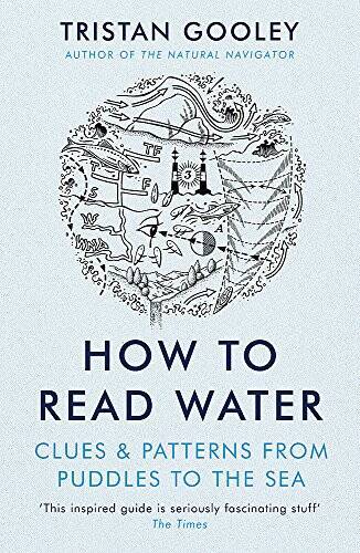 How To Read Water: Clues & Patterns from Puddles to the Sea - VERY GOOD ...