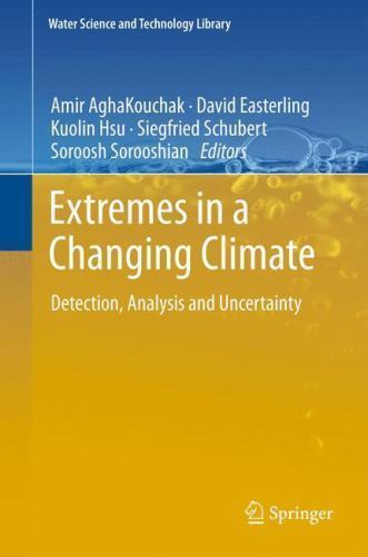 Water Science and Technology Library: Extremes in a Changing Climate : Detection, Analysis and ...