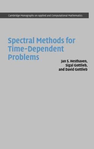 Spectral Methods for Time-Dependent Problems (Cambridge Monographs on ...