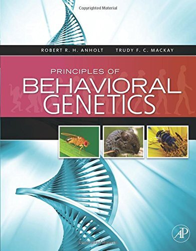 PRINCIPLES OF BEHAVIORAL GENETICS By Robert R H Anholt & Trudy F. C ...