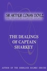 The Dealings Of Captain Sharkey by Doyle New 9781477404539 Fast Free ...
