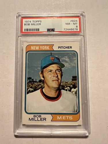 1974 TOPPS #624 BOB MILLER PSA 8 NM-MT METS NEW HOLDER TOUGHER GRADES ...