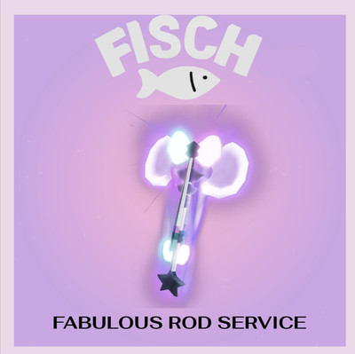 FISCH - FABULOUS ROD SERVICE 🐟 |FAST DELIVERY | OP ROD | TRUSTED |READ ...