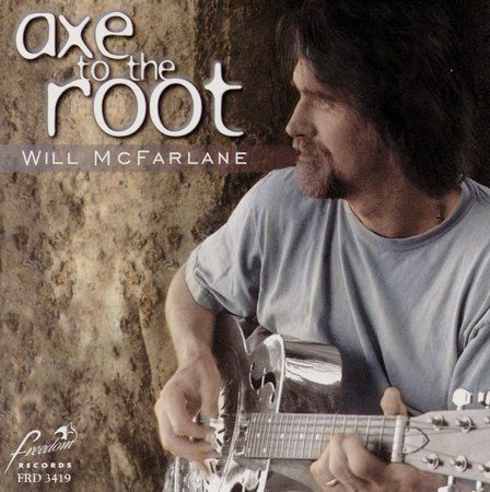 Axe to the Root * by Will McFarlane (Cassette, Jun-2001, Freedom (Label ...