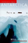 Crossing Antarctica by Will Steger; Jon Bowermaster 9780897328968| eBay