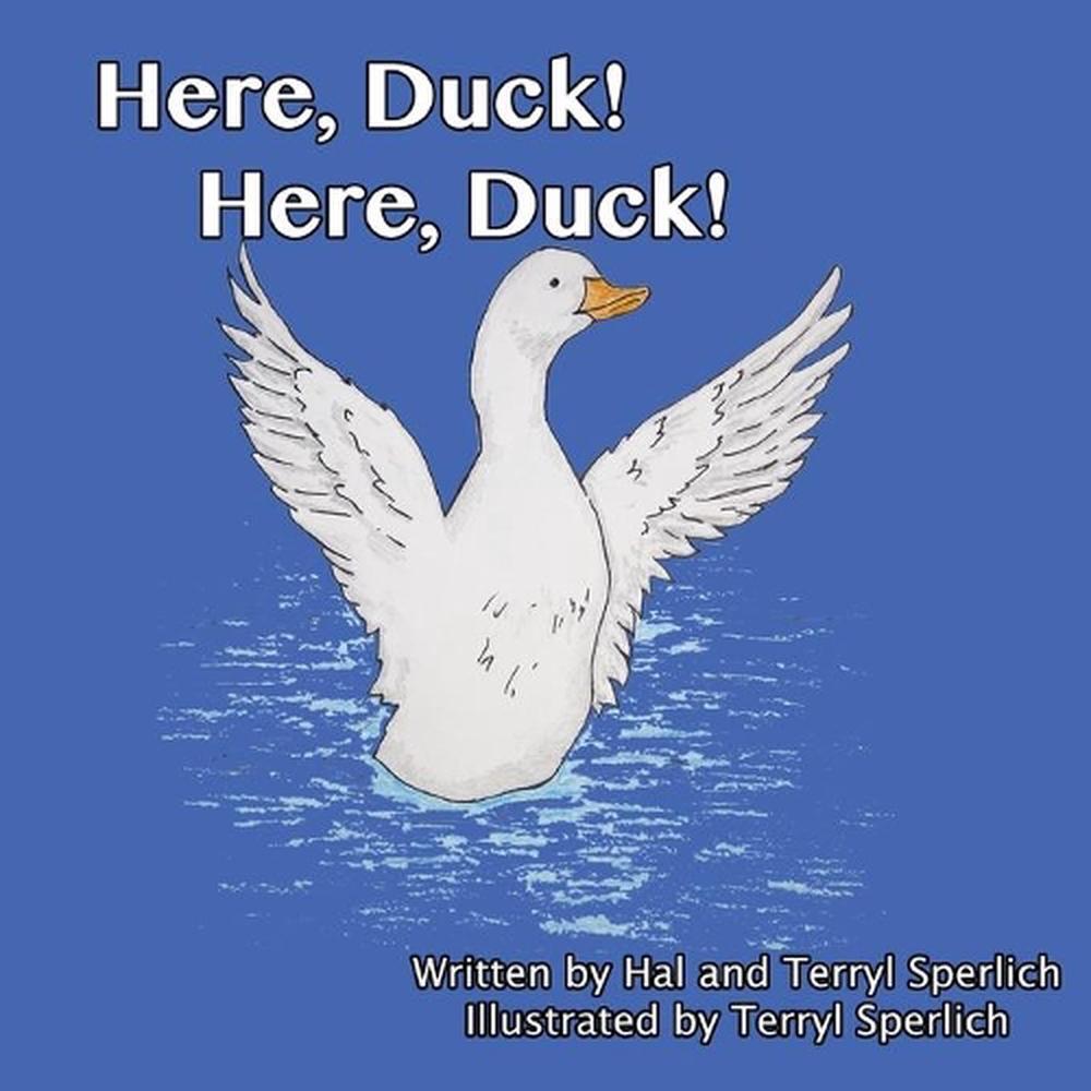 Here, Duck! Here, Duck by Hal Sperlich (English) Paperback Book ...