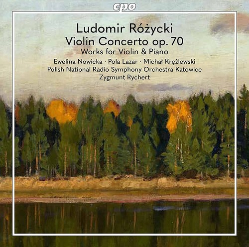 Ludomir Rozycki Ludomir Rózycki: Violin Concerto Op. 70/Works for ...