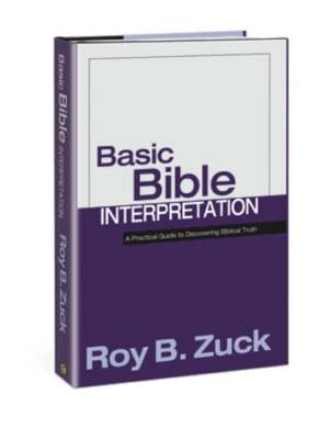 Basic Bible Interpretation: A Practical Guide to Discovering Biblical ...