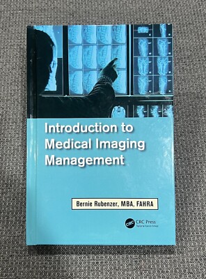 Introduction to Medical Imaging Management by Bernard Rubenzer (2013, Hardcover) 9781439891834| eBay